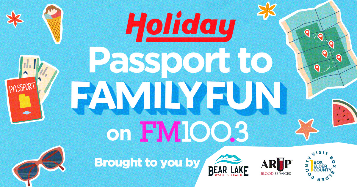 PASSPORT TO FAMILY FUN - FM100.3 - Better Music Better Work Day